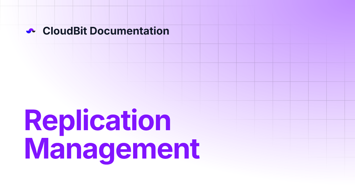Replication Management | CloudBit Documentation